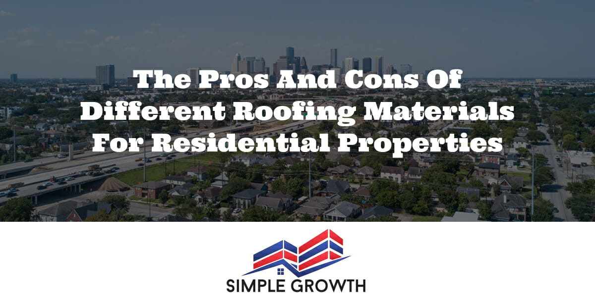 The Pros And Cons Of Different Roofing Materials For Residential ...