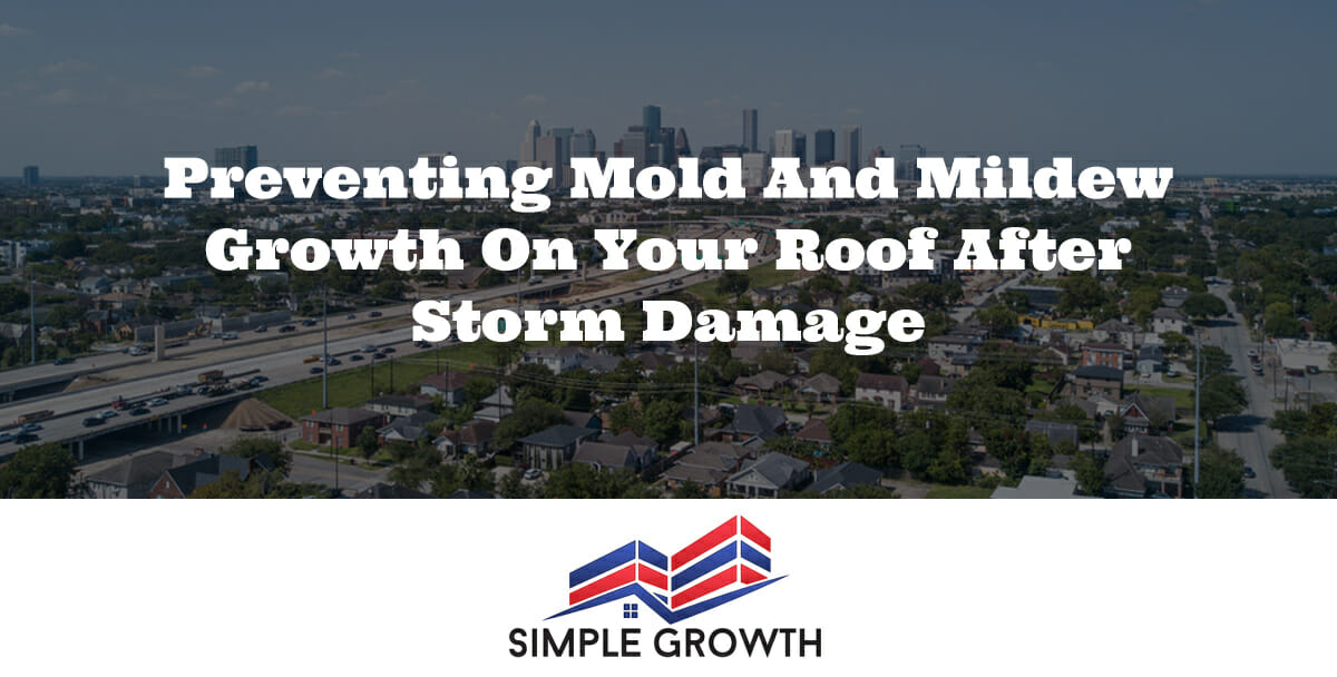 Preventing Mold And Mildew Growth On Your Roof After Storm Damage ...
